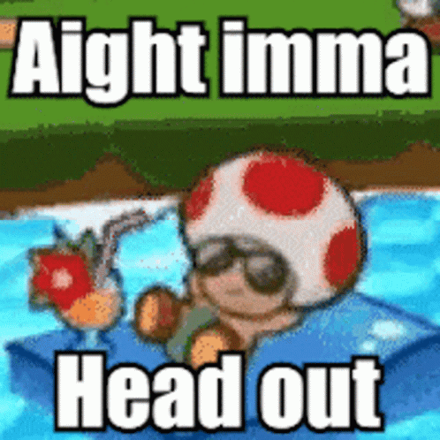 toad imma head out gif – Trending GIF on GifVif